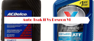Auto Trak II Vs Dexron VI | Differences You Should Know