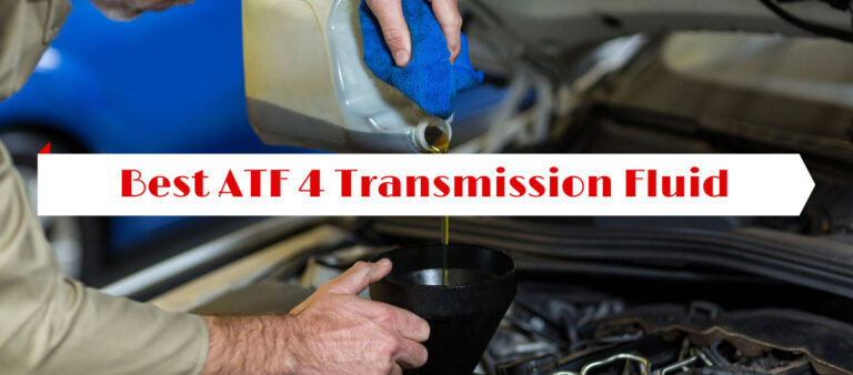 6 Best ATF 4 Transmission Fluid 2024