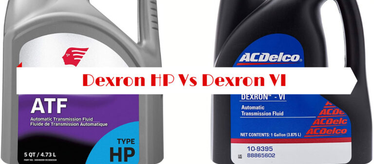 Dexron HP Vs Dexron VI | Differences You Should Know