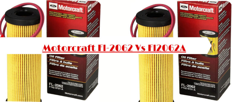Motorcraft FL-2062 Vs FL2062A | Choosing the Right Filter