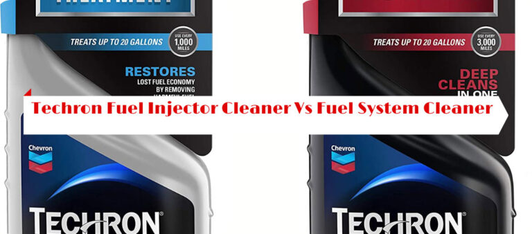 Techron Fuel Injector Cleaner Vs Fuel System Cleaner