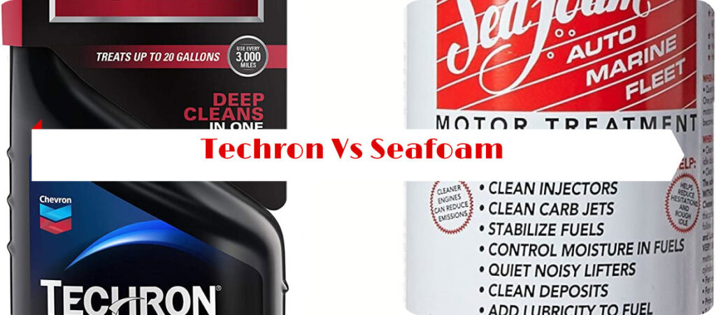 Techron Vs Seafoam: Which is the Best Fuel Injection Cleaner?