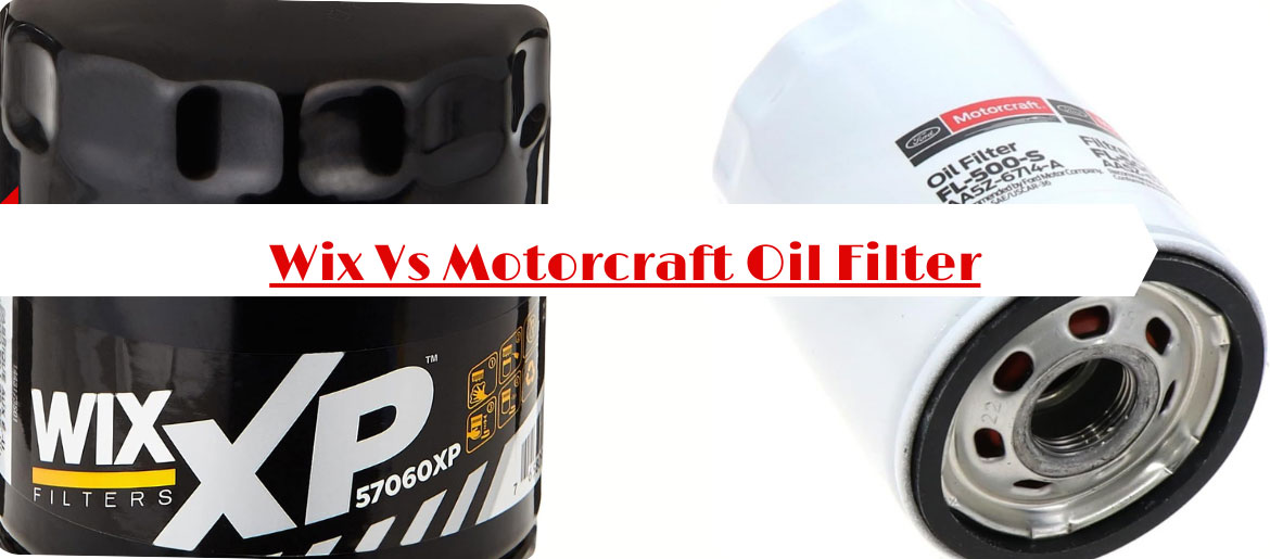 Wix Vs Motorcraft Oil Filter